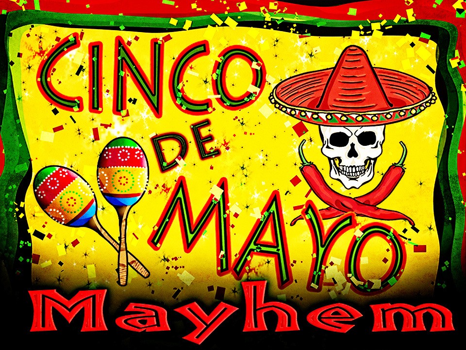 🔥 Free Download Cinco De Mayo Mayhem Awesome Hd Wallpaper by ...