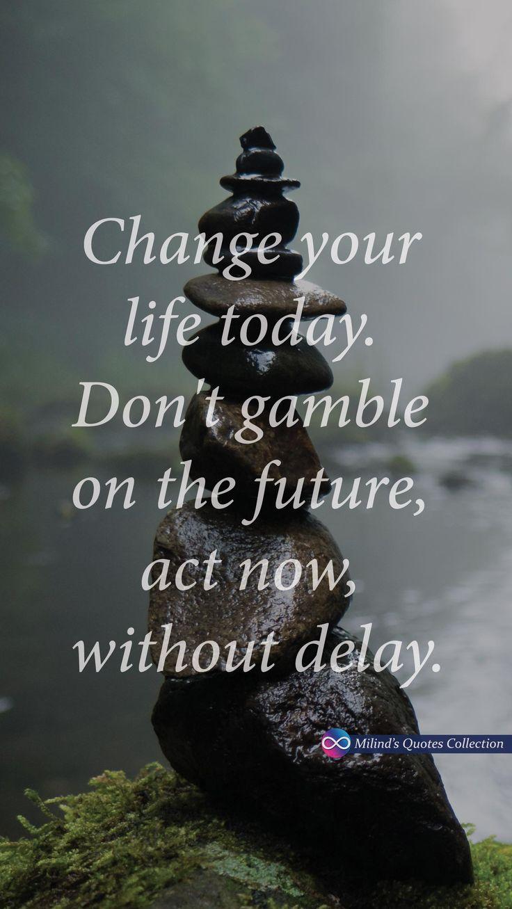 🔥 Free Download Change Your Life Today Don T Gamble On The Future Act ...