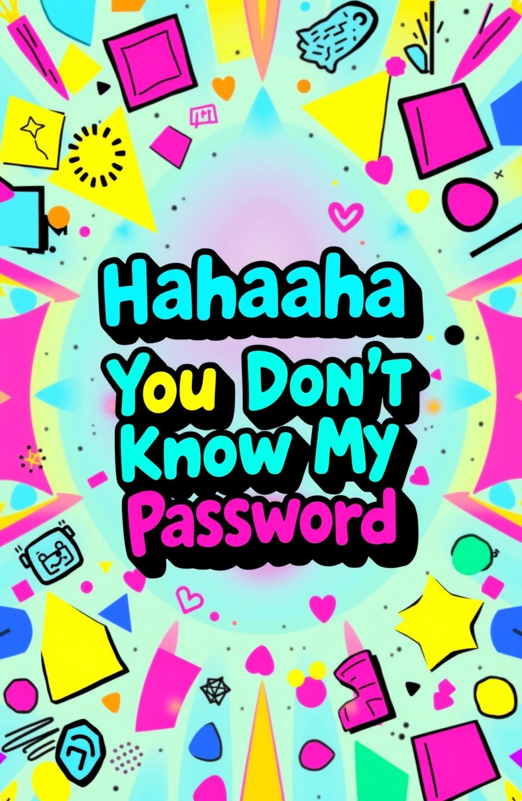 🔥 Free Download Hahaha You Don T Know My Password Wallpaper by ...