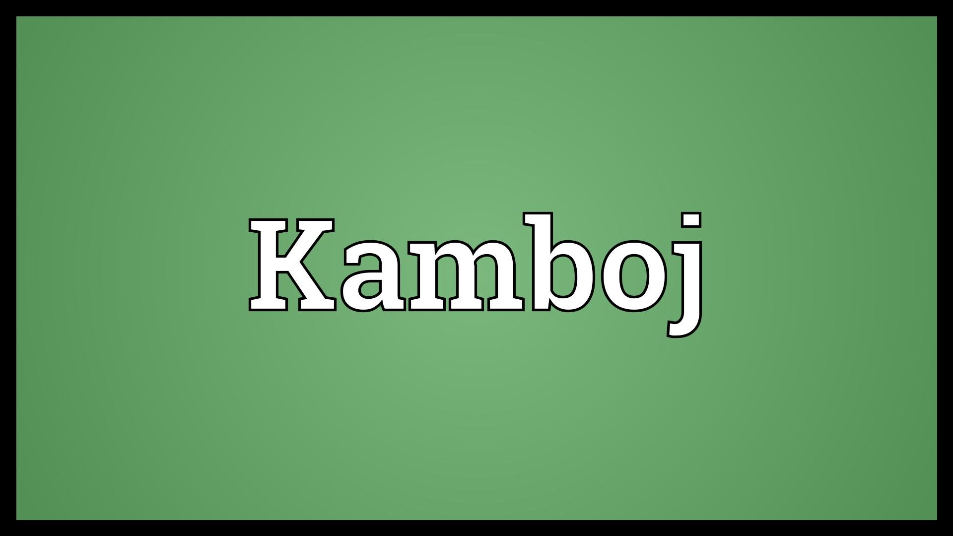 🔥 Free Download Meaning Of Kamboj Word Society by @mistycardenas ...