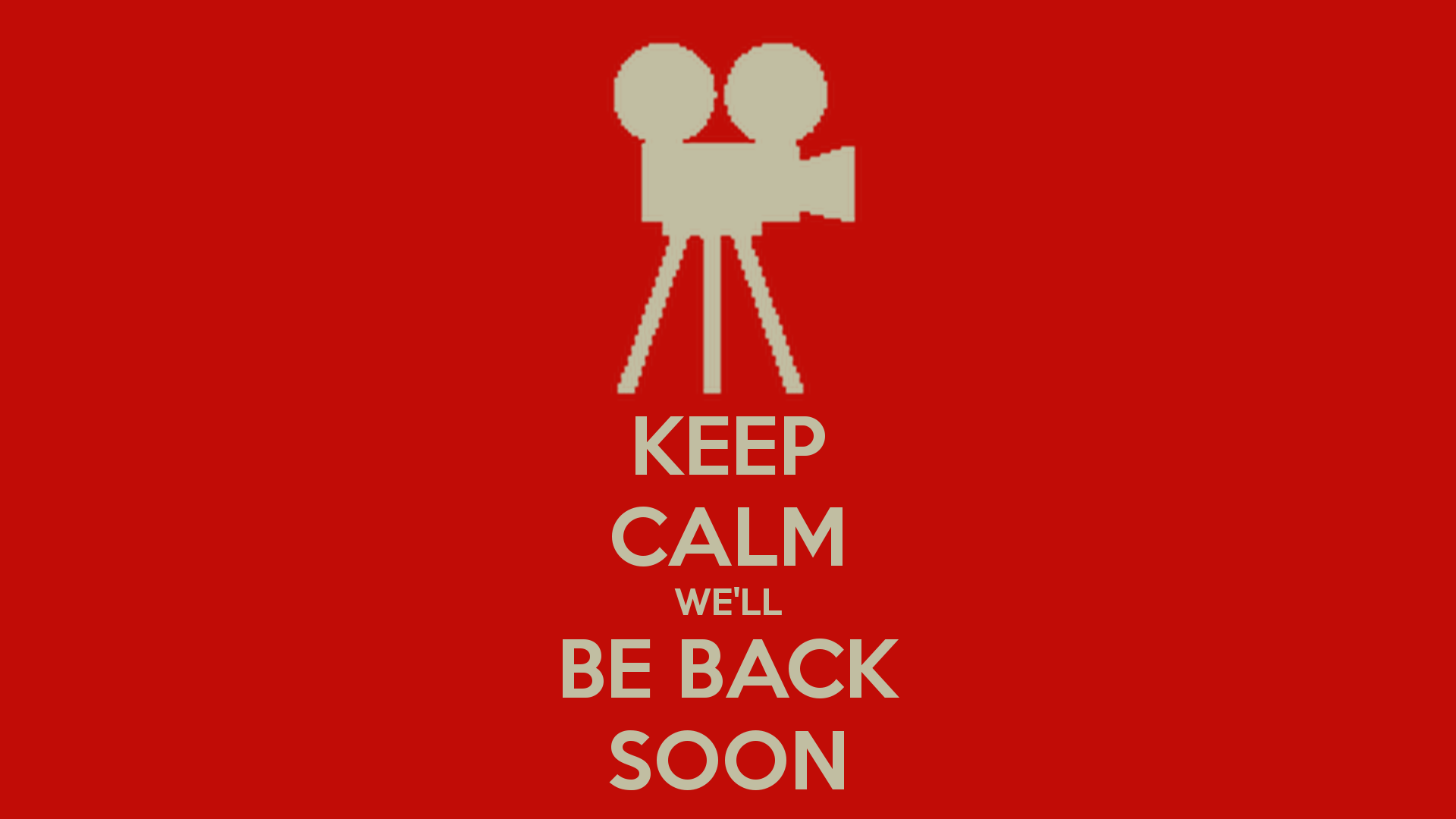 Free Download KEEP CALM WELL BE BACK SOON KEEP CALM AND CARRY ON Image Free Download KEEP CALM WELL BE BACK SOON KEEP CALM AND CARRY ON Image