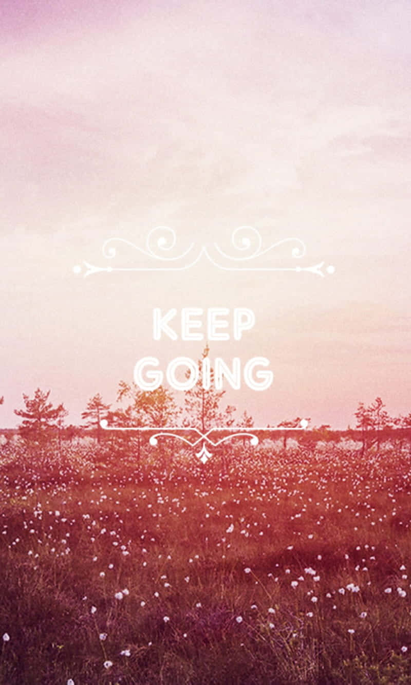 🔥 Free Download Keep Going Wallpaper by @asantos88 | WallpaperSafari