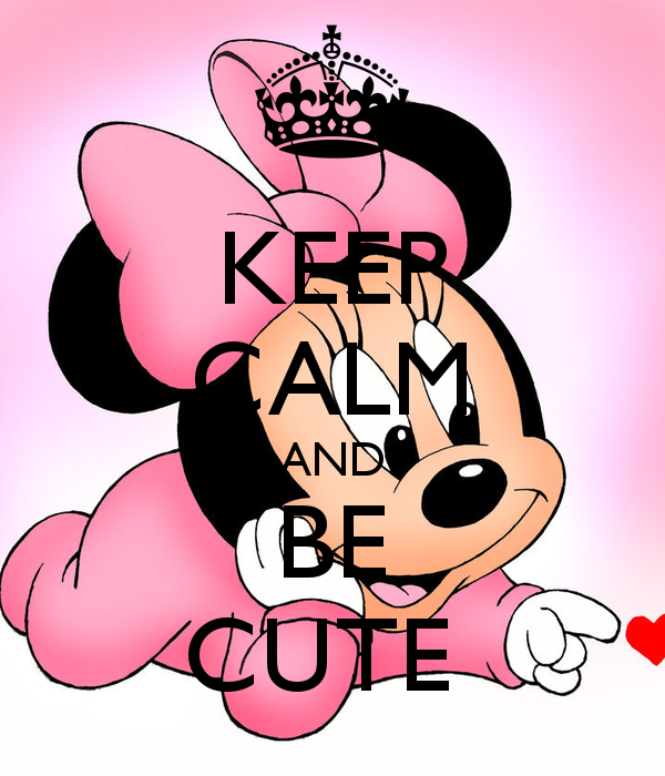 Free download KEEP CALM AND BE CUTE KEEP CALM AND CARRY ON Image ...