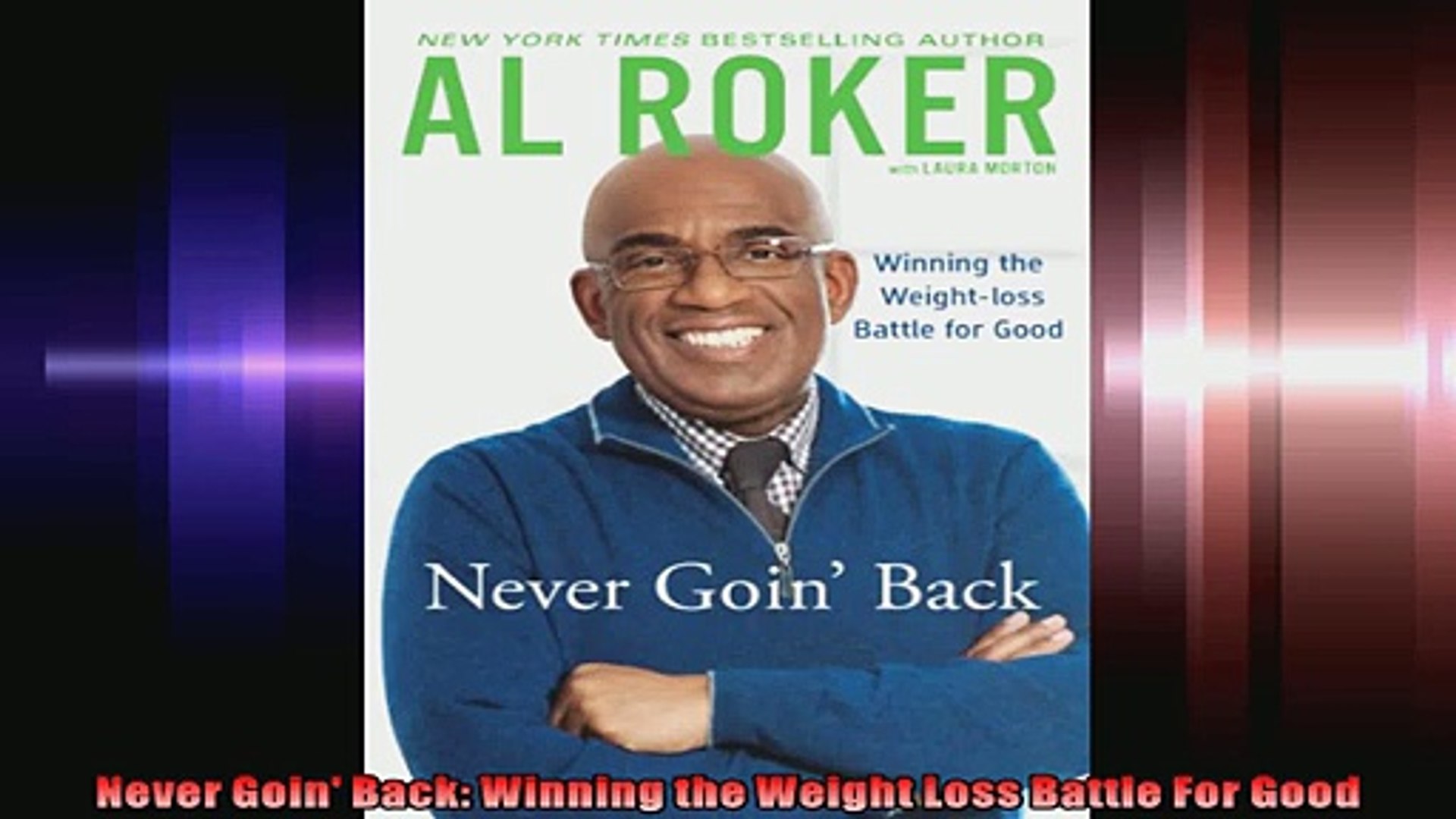 Free download Never Goin Back Winning the Weight Loss Battle For Good ...